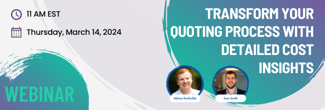 WEBINAR: Transform your Quoting Process with Detailed Cost Insights ...